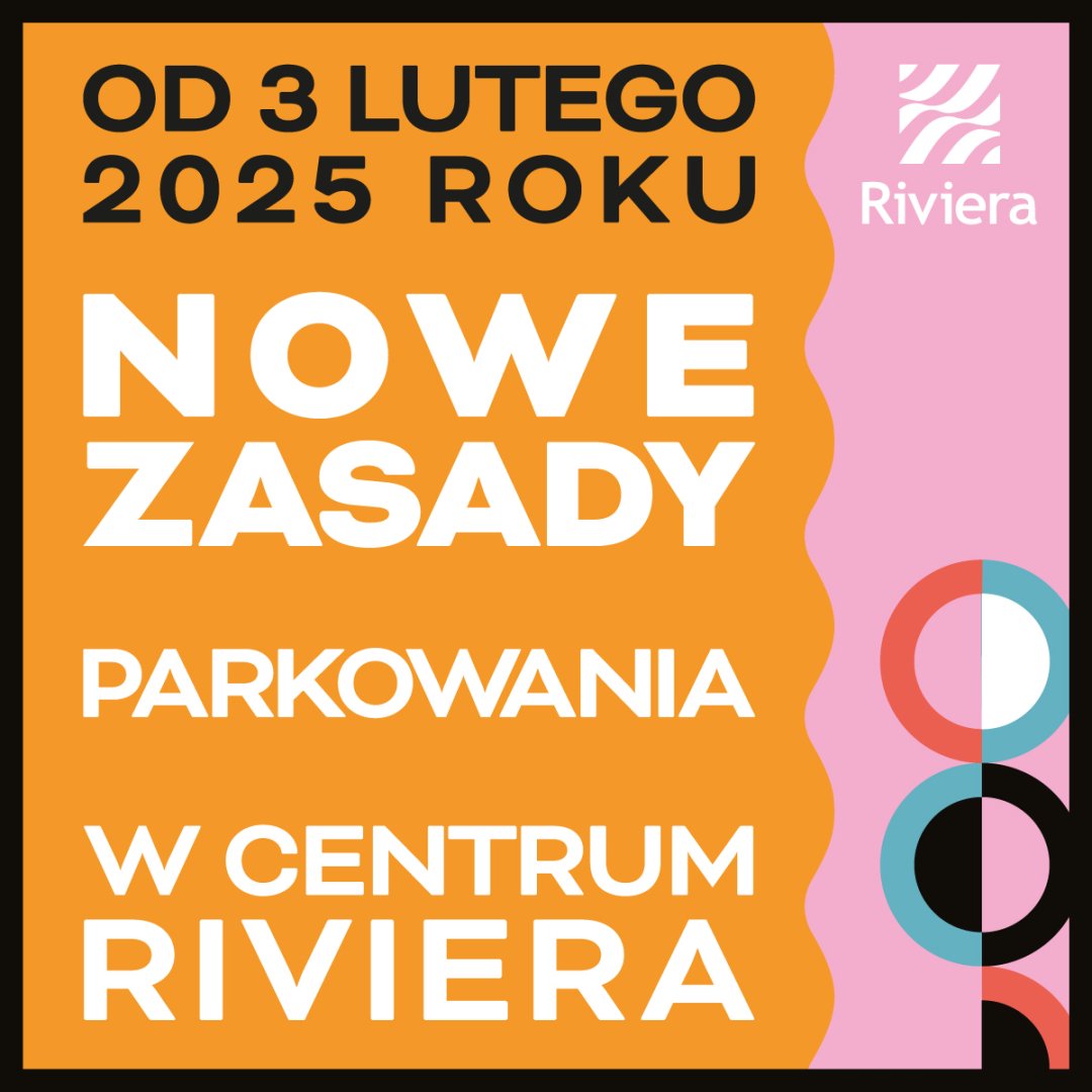 Wydarzenia Zmiana zasad parkowania w Centrum Riviera od 3 lutego 2025 roku. Będą darmowe godziny ...